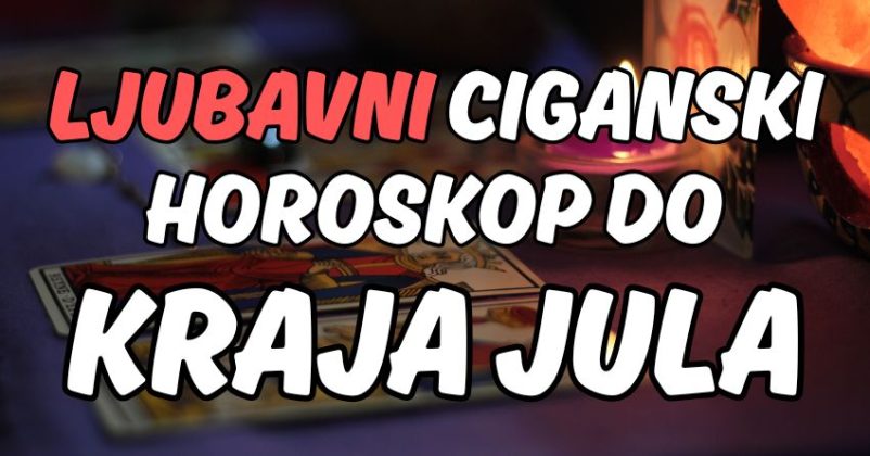 LJUBAVNI CIGANSKI HOROSKOP DO KRAJA JULA: Život se igra sa Škorpijom ...